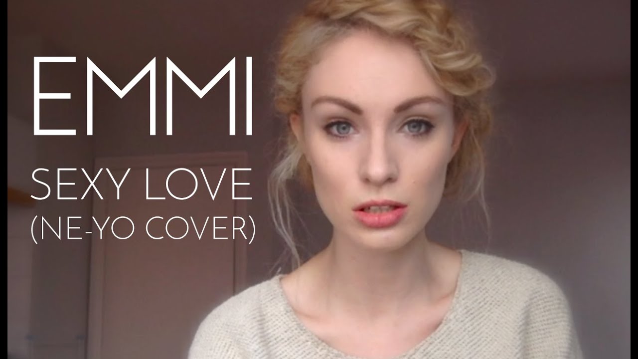 Emmi - 'Sexy Love' (Ne-Yo Cover) - YouTube