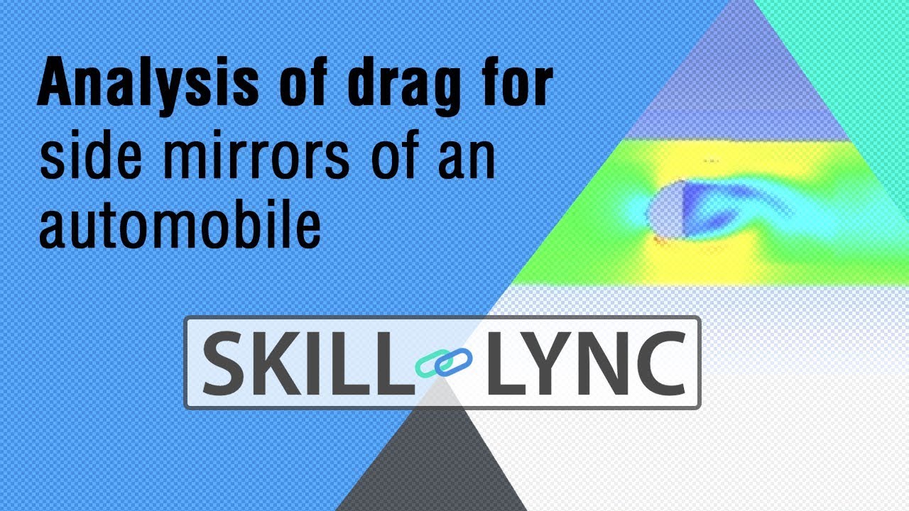 Analysis of drag for side mirrors of an automobile | Skill-Lync - YouTube