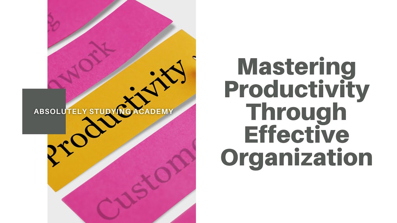 Mastering Productivity Through Effective Organization Masterclass - YouTube