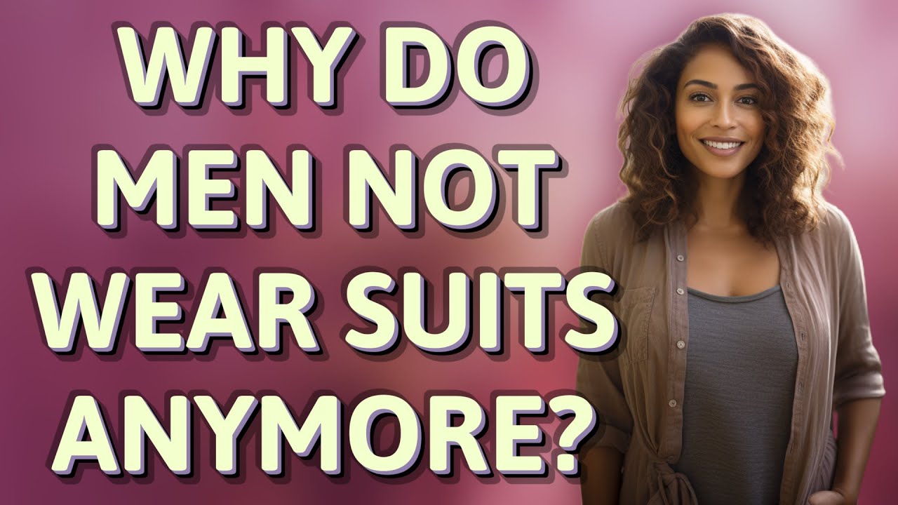 Why do men not wear suits anymore? - YouTube
