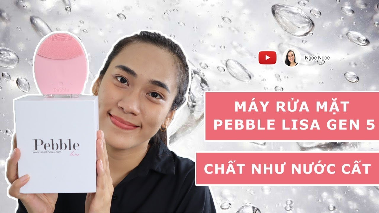 Máy rửa mặt Pebble Lisa Gen 5 có gì trội nè | Review tất tần tật | Ngọc ...