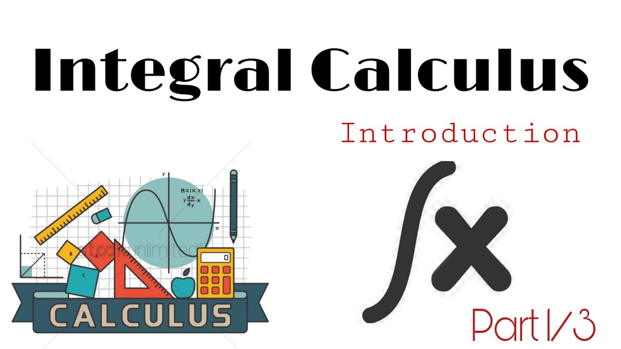Integral Calculus - Introduction (Basic Calculus) || 1/3 - YouTube