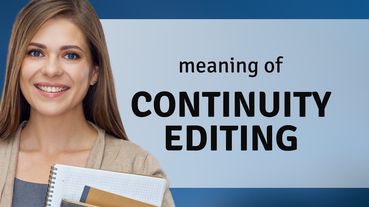 Understanding Continuity Editing: A Key to Seamless Storytelling - YouTube