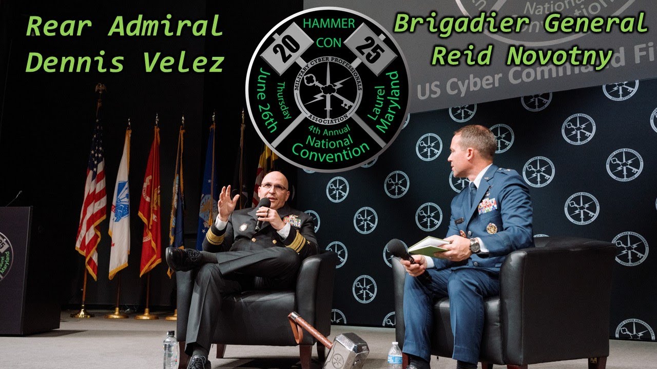HammerCon 2025: Rear Admiral Dennis Velez (USCYBERCOM DCOM) and Brig ...