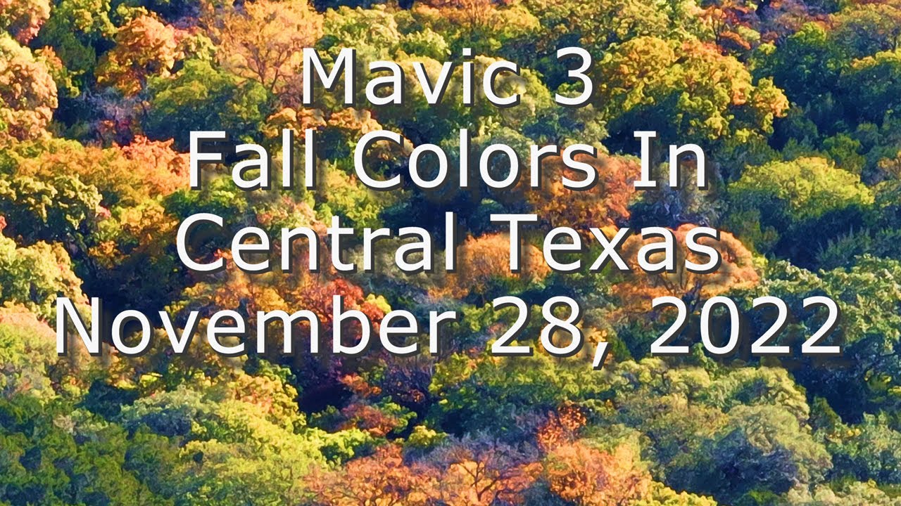 Fall Colors In Central Texas November 28, 2022 in 4K #Mavic3 - YouTube