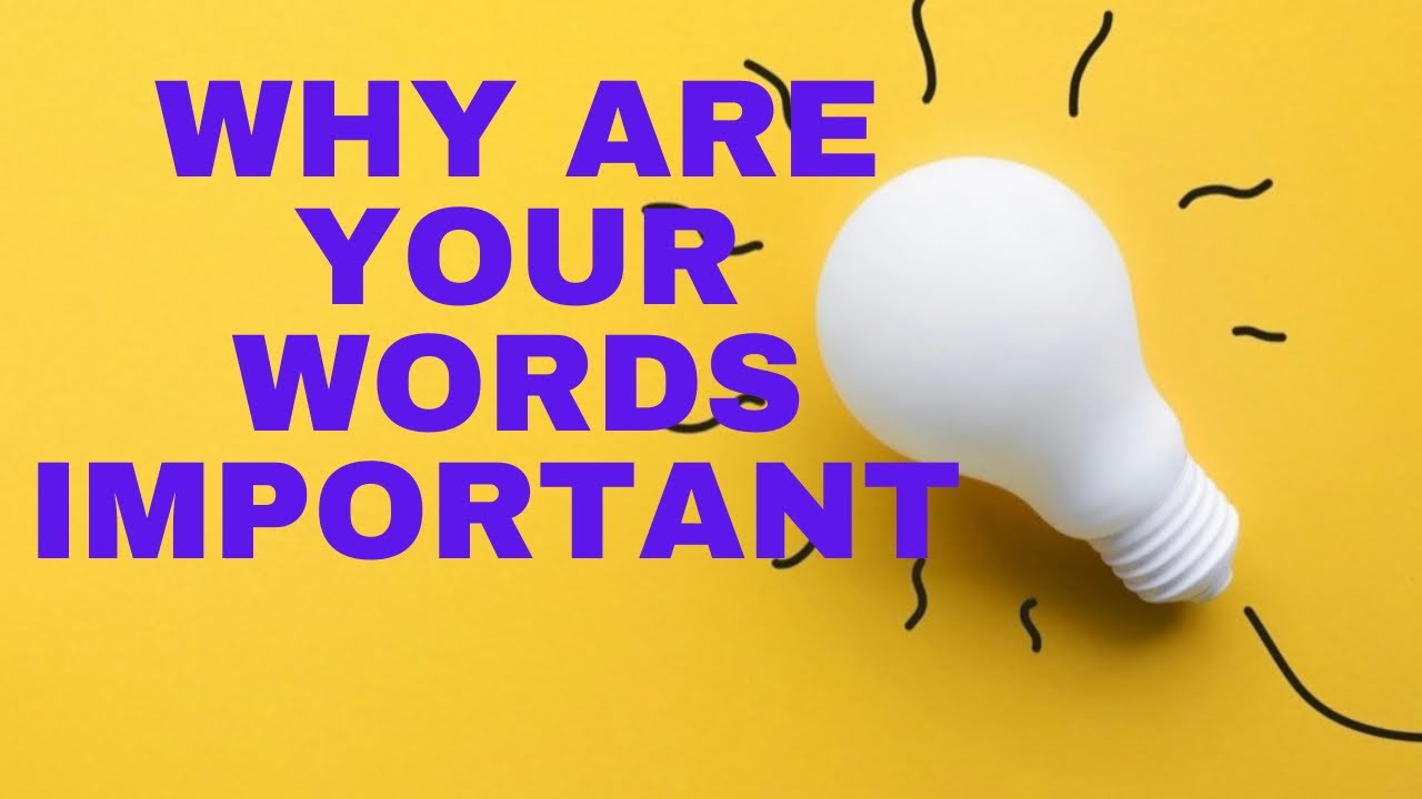 Why are your words so Important? - YouTube