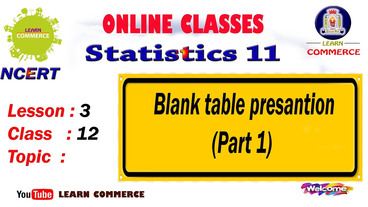 Blank table presantion (Part 1) | Class 11 statistics online class ...