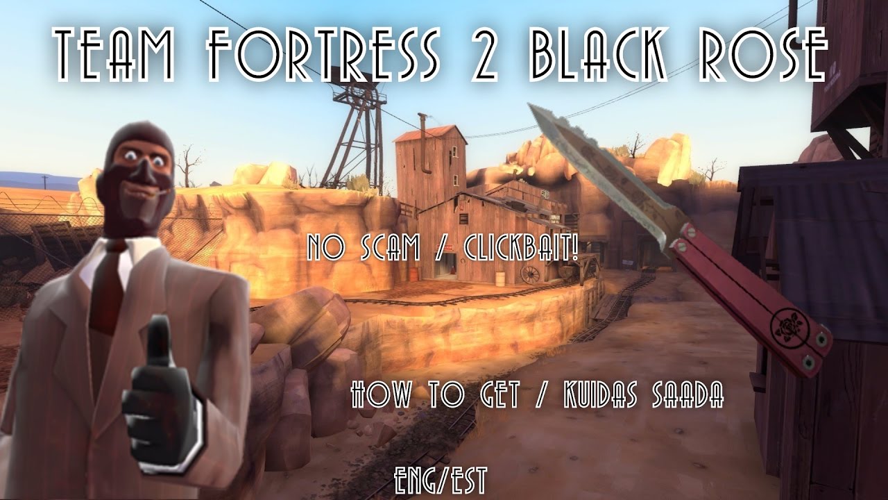 HOW TO GET BLACK ROSE (ALL COUNTRIES) - TEAM FORTRESS 2 [EST/ENG] 2018 ...