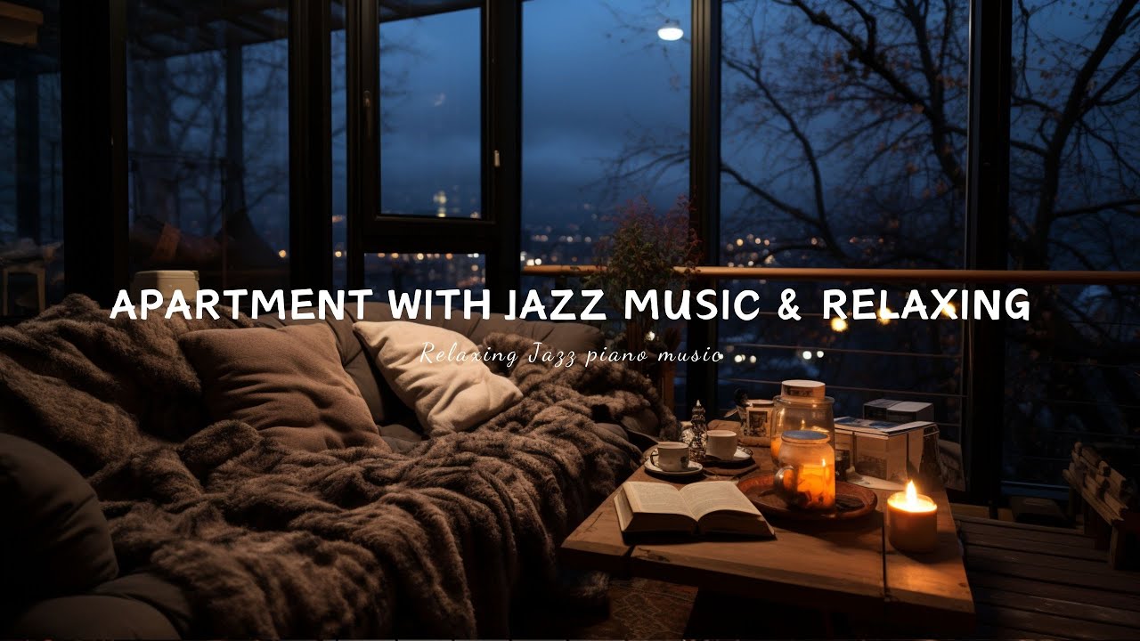 Night Jazz Music Relaxing at Apartment Ambience ☕Background Apartment ...