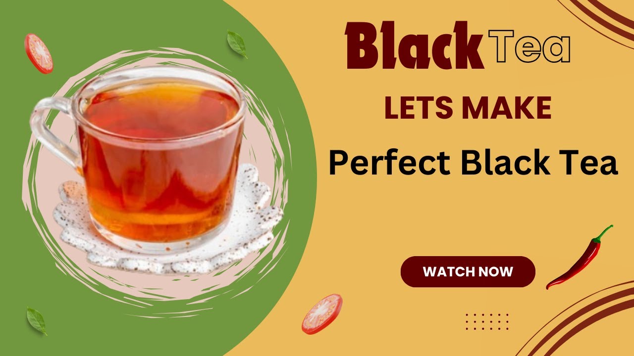 Black tea recipe | Basic black tea recipe | How to make perfect black ...