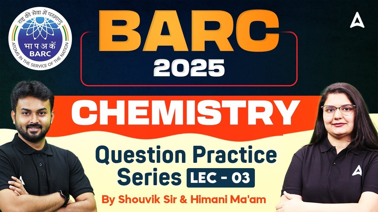 BARC 2025 Chemistry | BARC Question Practice Series #03| BARC Exam ...