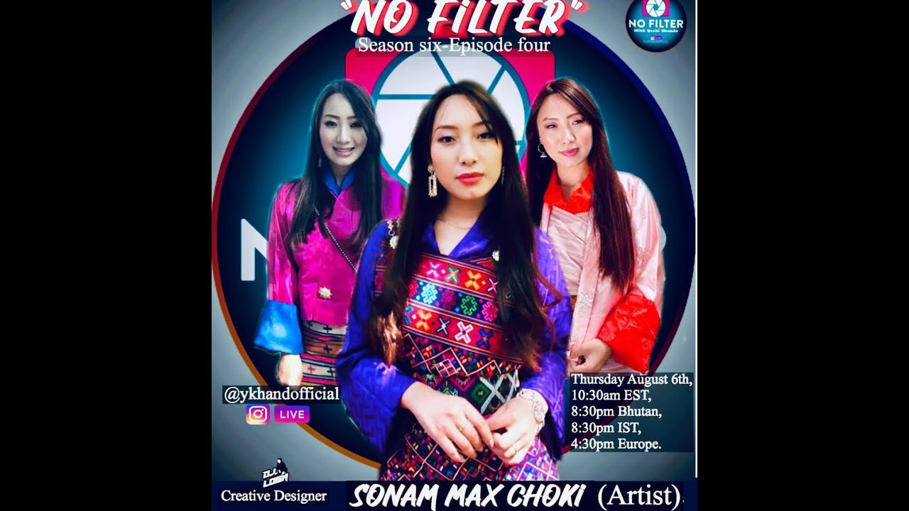 No filter episode 6 with the most popular Bhutanese female singer sonam ...