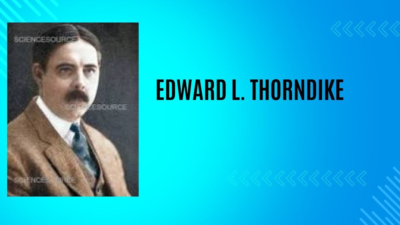 15 #Edward_L_Thorndike #behaviorism #behaviors - YouTube