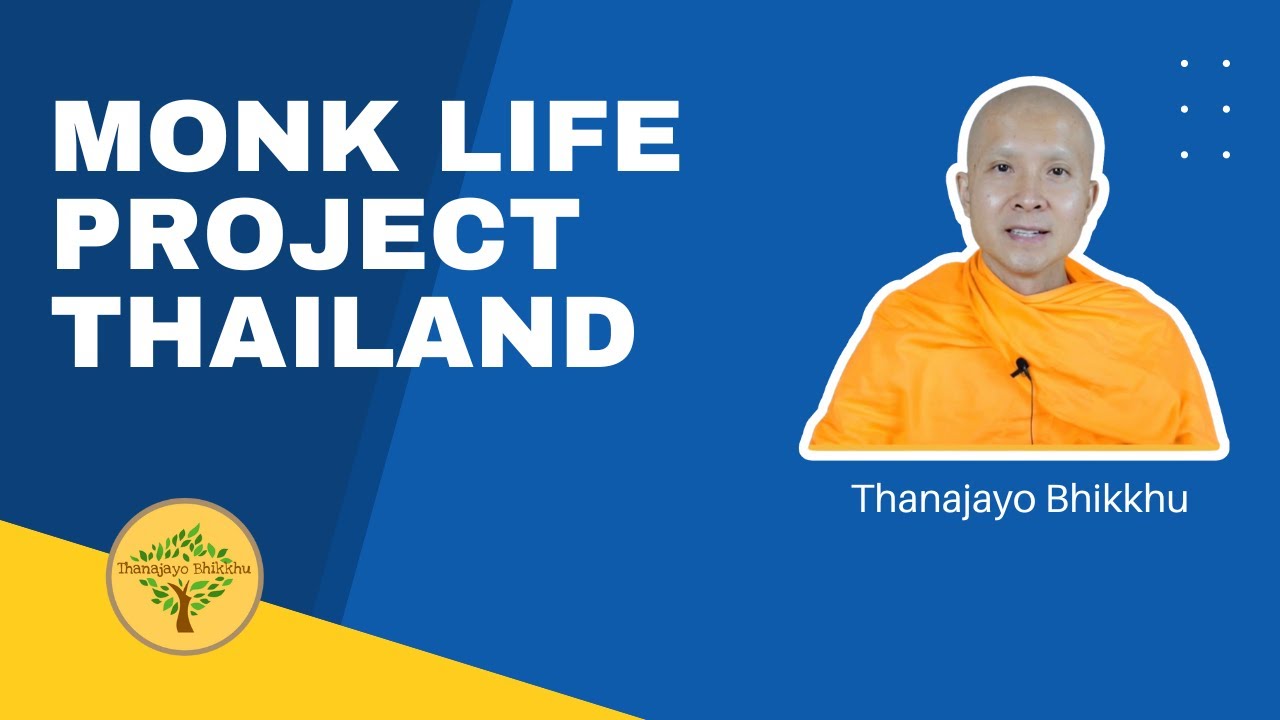 Introduction to the Monk Life Project Thailand | Thanajayo Bhikkhu ...