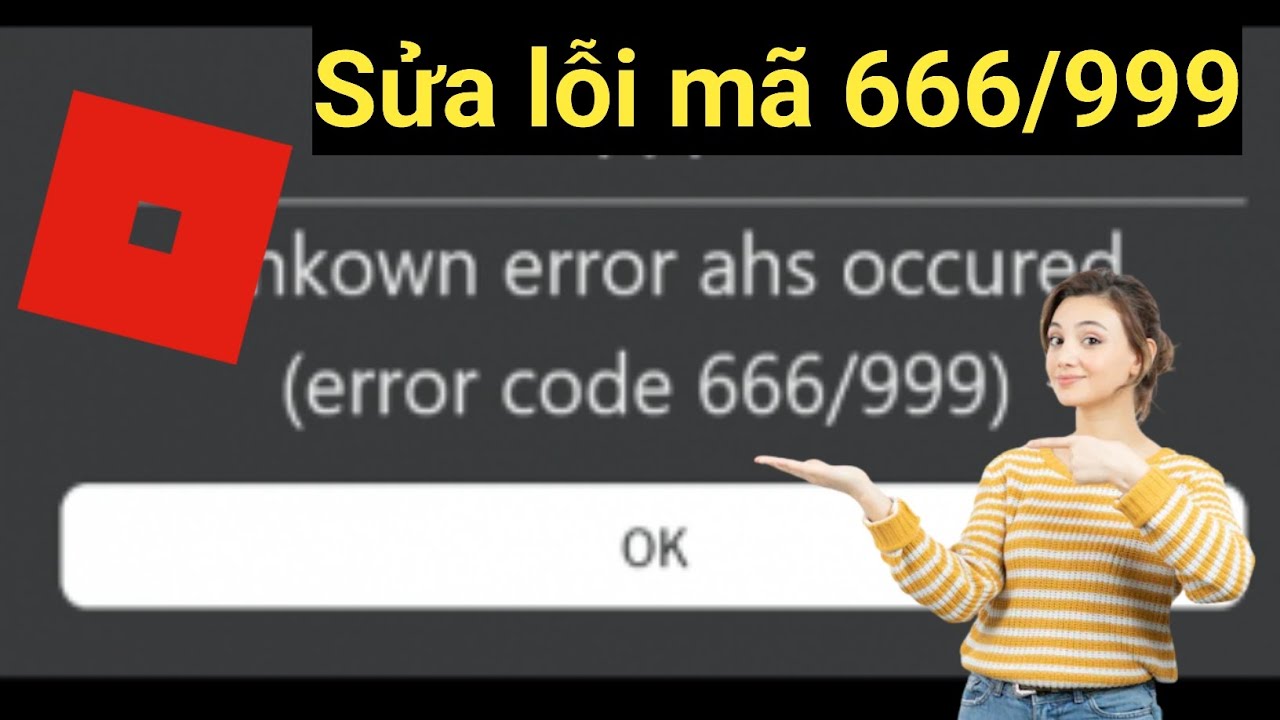 Cách sửa lỗi Roblox mã lỗi 666/999 (quy trình mới 2024)? - YouTube