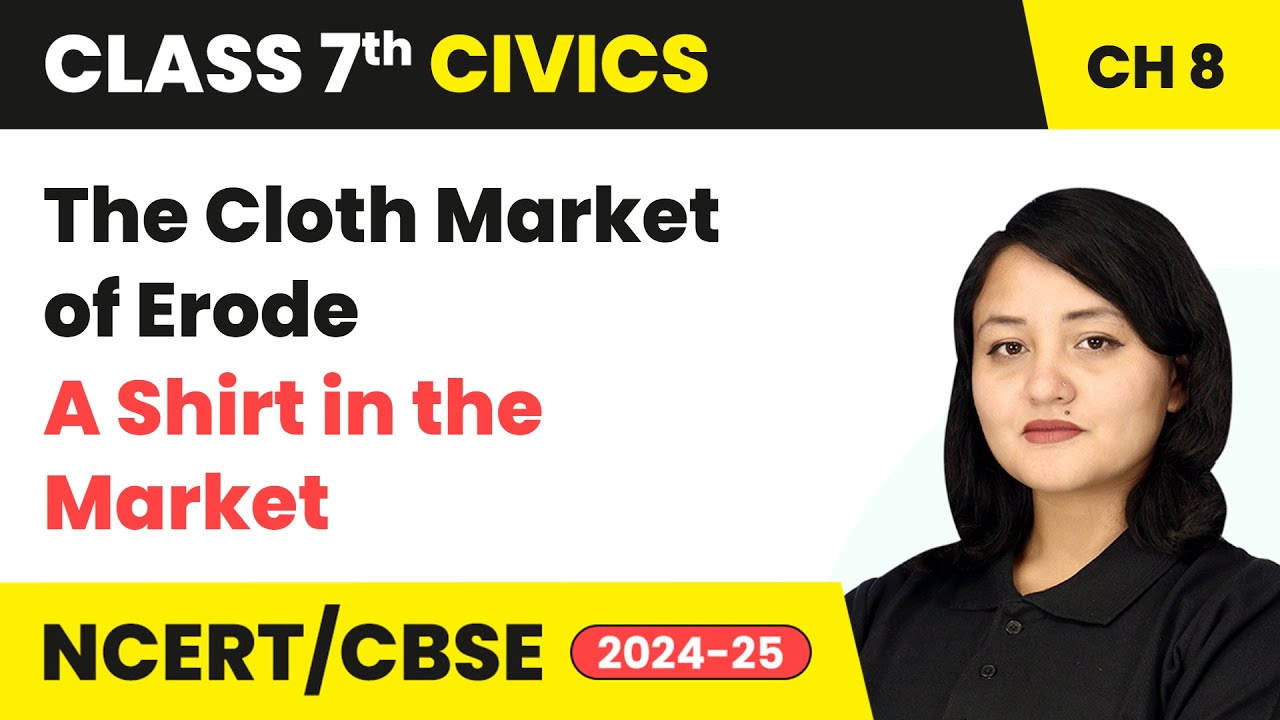 The Cloth Market of Erode - A Shirt in the Market | Class 7 Civics ...