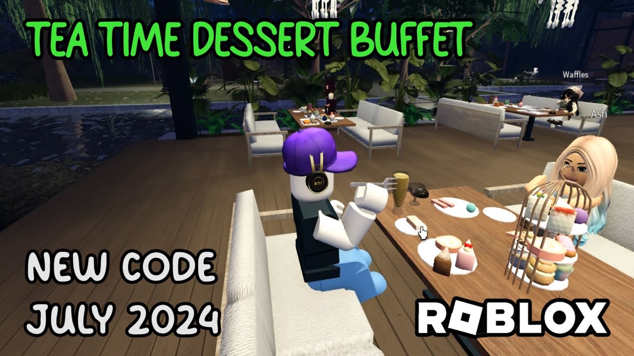 Roblox Tea Time Dessert Buffet New Code July 2024 - YouTube