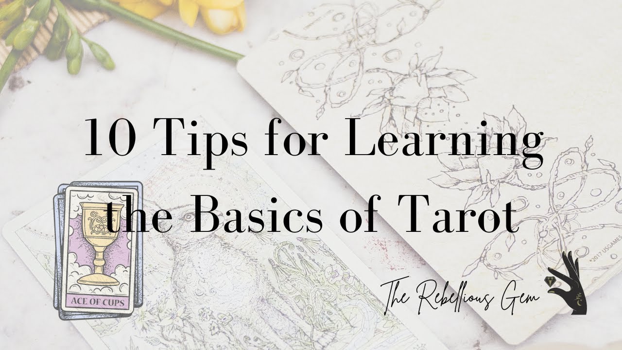 10 Tips for Learning the Basics of Tarot - YouTube