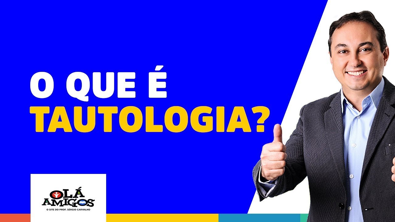 O QUE É TAUTOLOGIA? - YouTube
