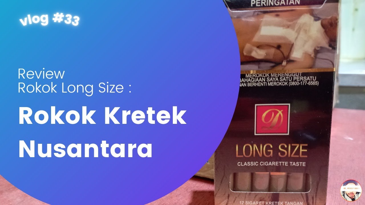 Me-review rokok kretek Long Size || Rokok Kretek Nusantara - YouTube