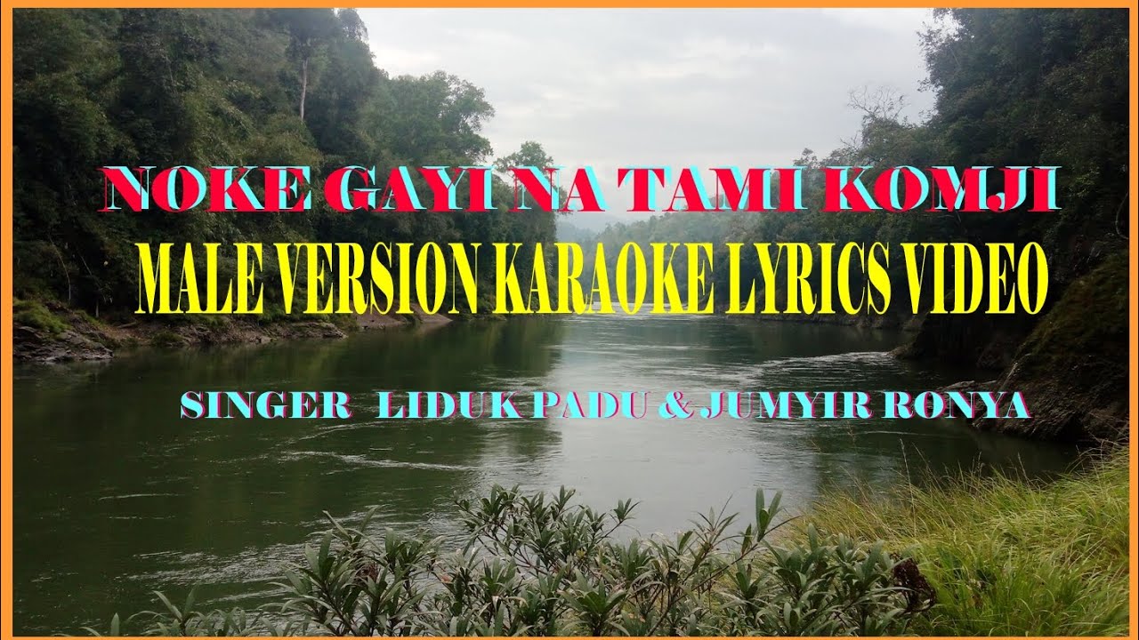 NOKE GAYI NA TAMI KOMJI/ MALE VERSION KARAOKE LYRICS VIDEO/ SINGER ...