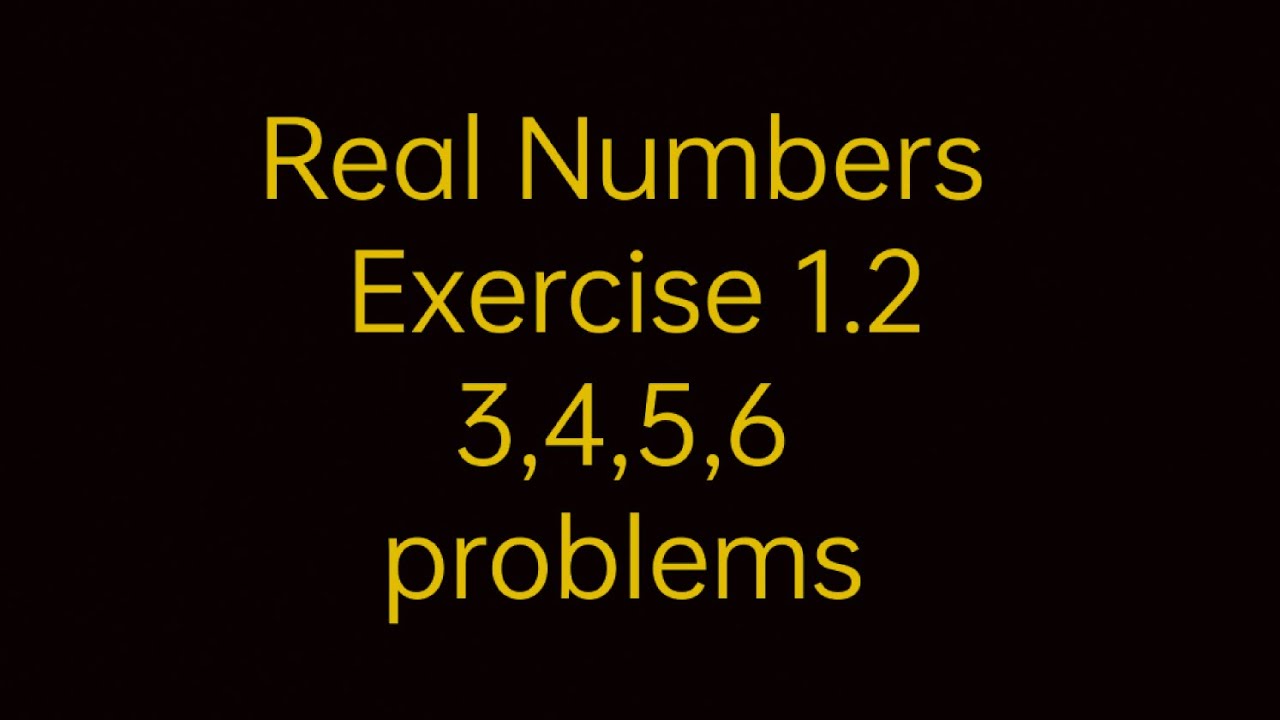 Real Numbers - Exercise 1.2- 3,4,5,6 problems - YouTube