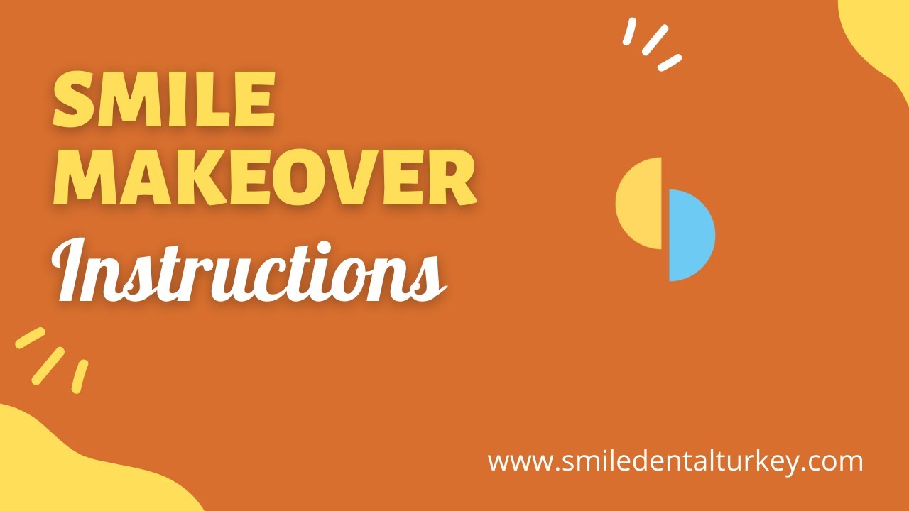 Smile Makeover Instructions - Smile Dental Turkey - YouTube