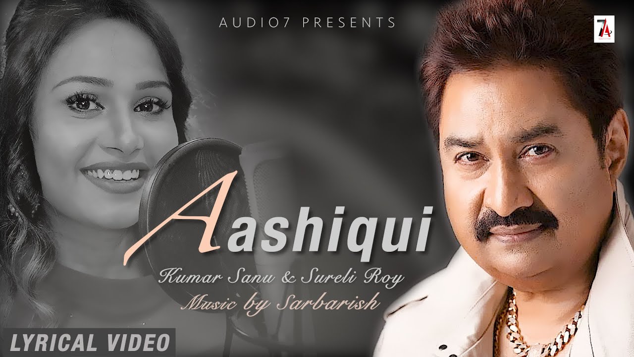 Aashiqui Lyrics | Kumar Sanu | Lyrical Video | Audio Song | Bollywood ...