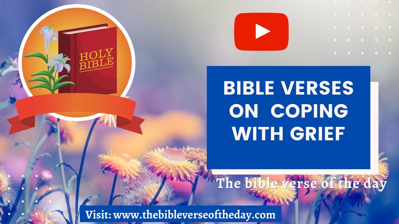 Bible Verses about Coping with Grief - Bible Verses For Overcoming ...