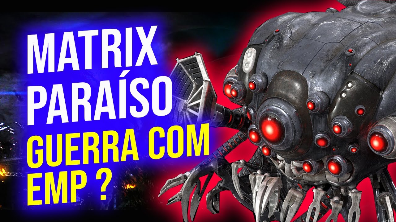 Matrix - Entendendo a Matrix paraíso e a guerra com EMP - YouTube