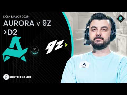AURORA 🆚 9Z | 2. HARİTA DUST 2 | Bo3 | KÖLN MAJOR 2026 AŞAMA 3 GRUP MAÇI