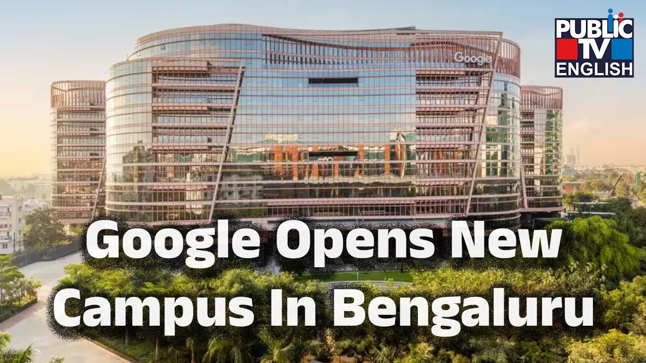 Google Opens ‘Ananta’, One Of Its Largest Campuses In Bengaluru - YouTube