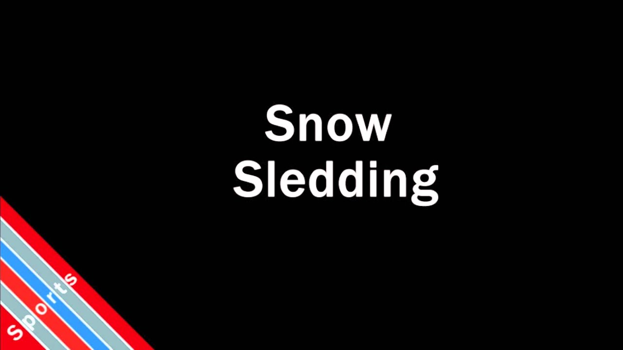 How to Pronounce Snow Sledding - YouTube
