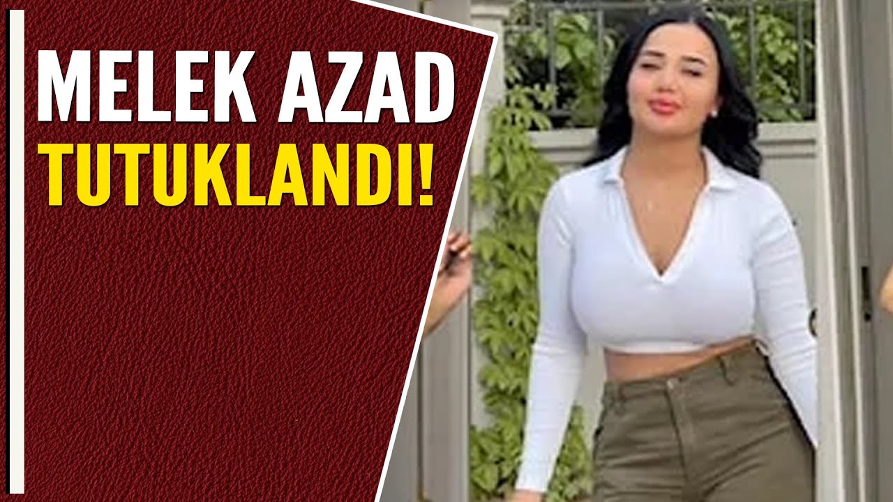 MELEK AZAD TUTUKLANDI! - YouTube