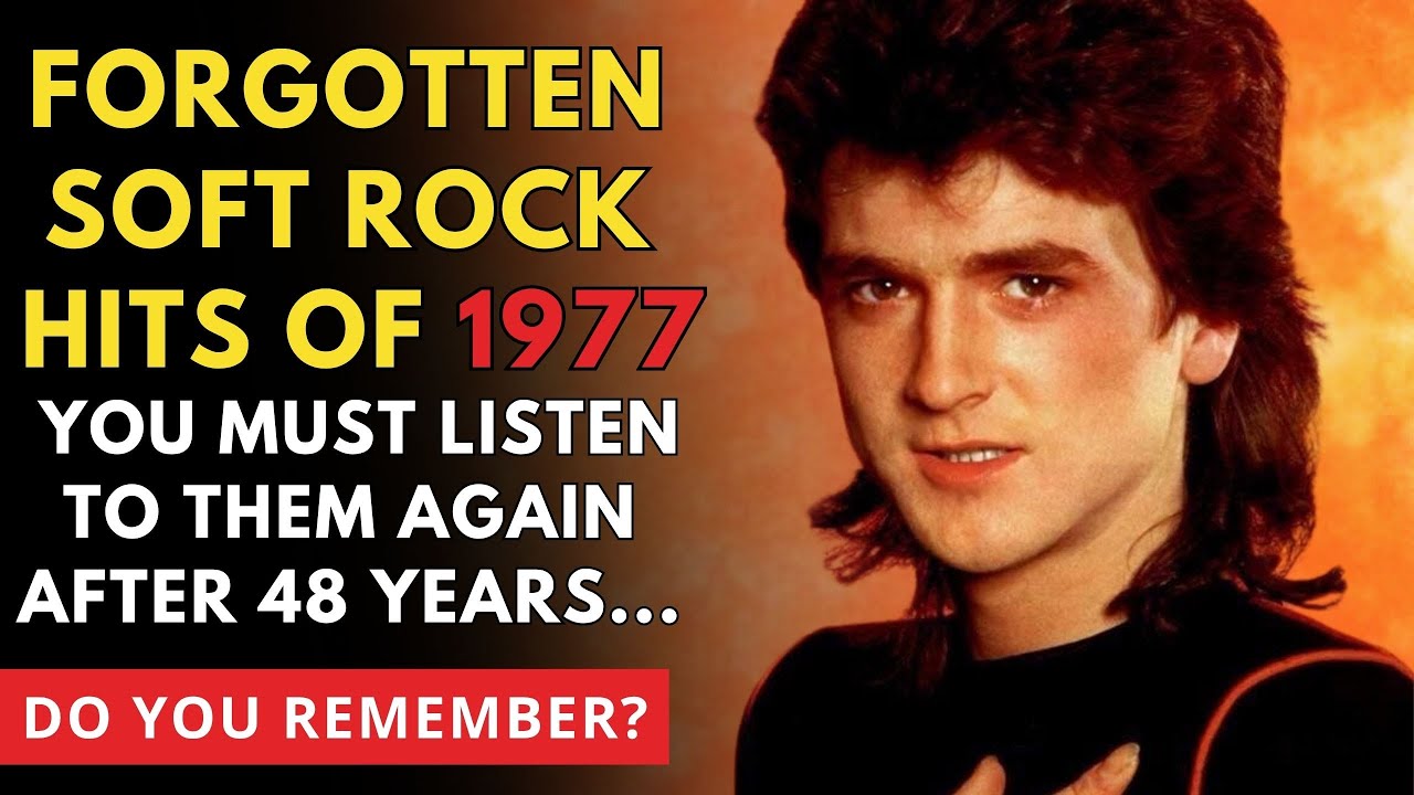 11 Forgotten Soft Rock Hits of 1977 - DO YOU REMMEMBER? - YouTube