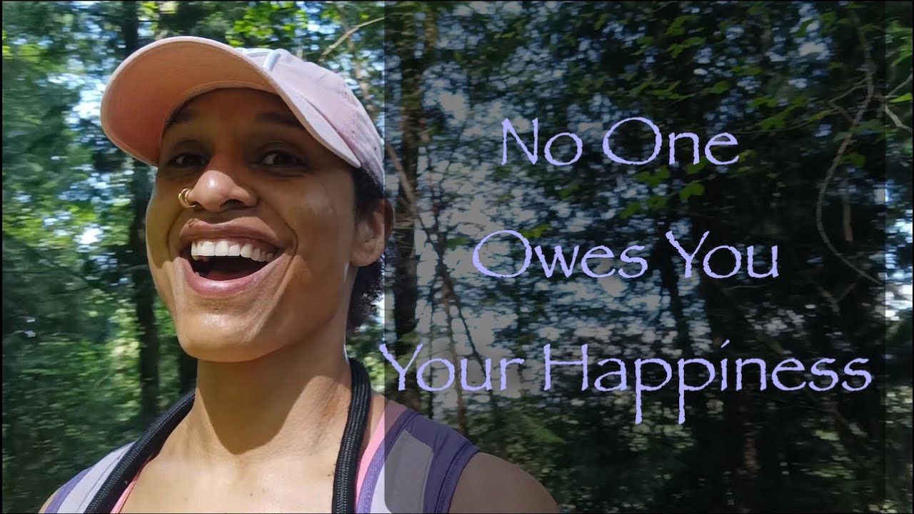 No One Owes You Your Own Happiness - How To Be Happy With Yourself ...