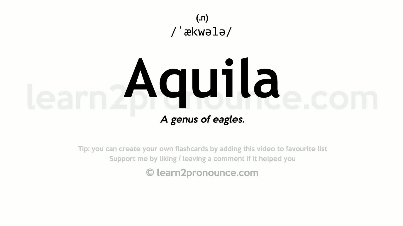 Pronunciation of Aquila | Definition of Aquila - YouTube