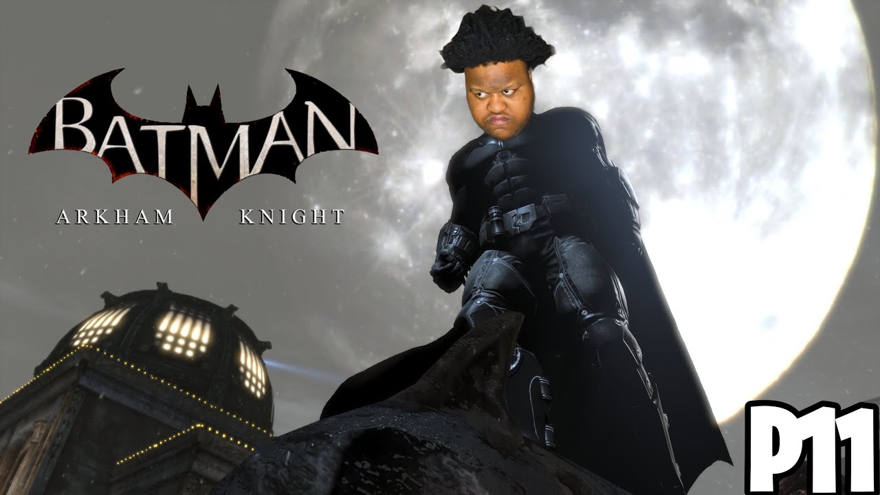 Batman: Arkham Knight (FUNNY GAMEPLAY) **PART 11** - YouTube