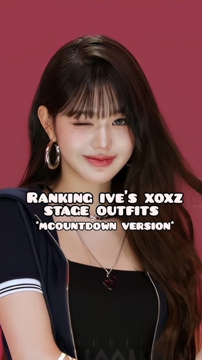 Ranking IVE's XOXZ stage outfits {MCOUNTDOWN VERSION} #kpop #ive #xoxz - YouTube