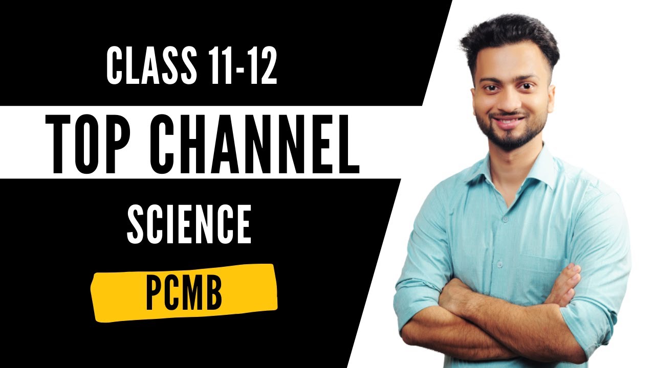 Class 11| Best Channel for Physics, Chemistry, Math & Biology | Science ...