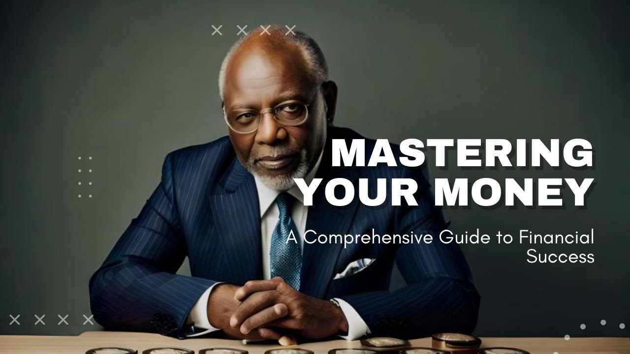 "Mastering Your Money: A Comprehensive Guide to Financial Success ...