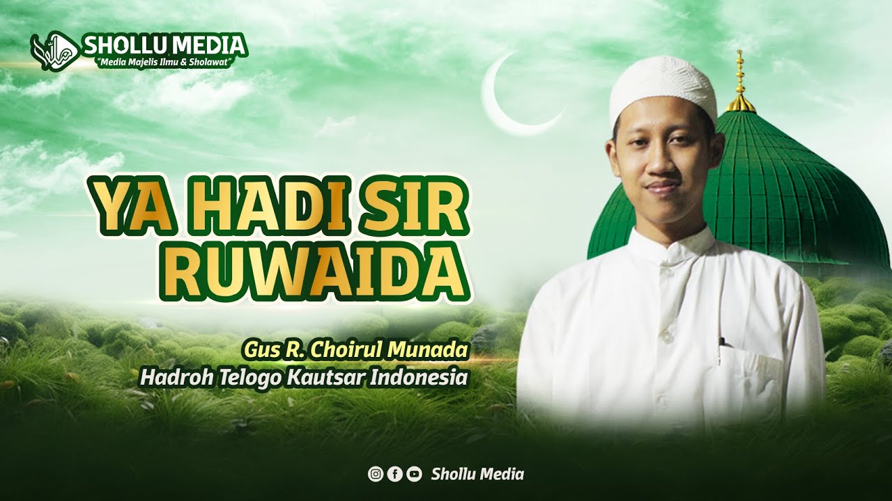 YA HADI SIR RUWAIDA : GUS R CHOIRUL MUNADA & HADROH TELOGO KAUTSAR ...