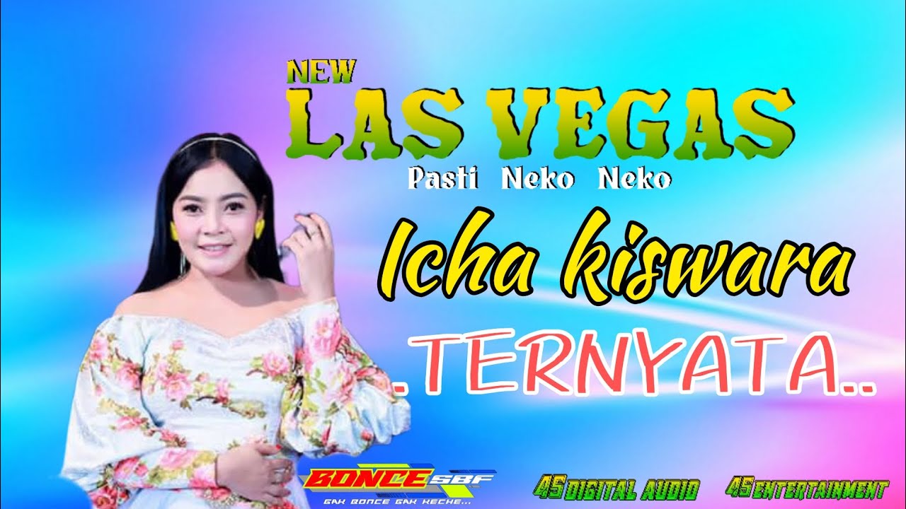 TERNYATA - ICHA KISWARA - New LAS VEGAS pasti neko" - YouTube
