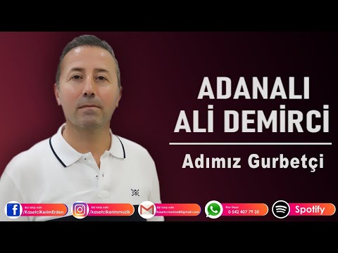 ADANALI ALİ DEMİRCİ - ADIMIZ GURBETÇİ