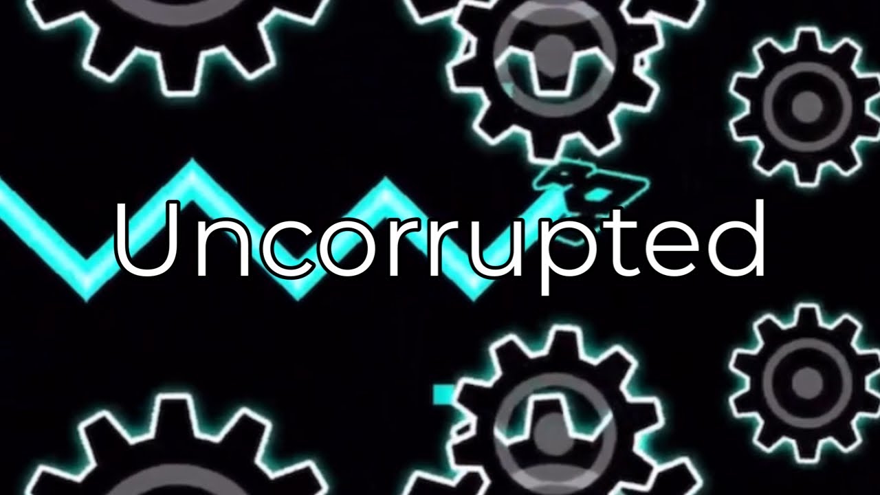 Uncorrupted - Old level Made and Verified by Me - YouTube