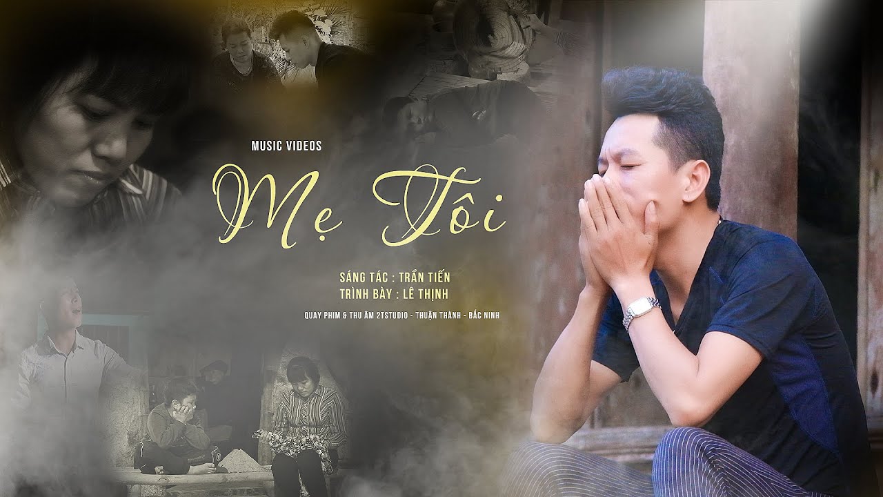 Mẹ tôi l Lê Thịnh l Ca khúc hát về mẹ hay nhất của Ns Trần Tiến l MV ...