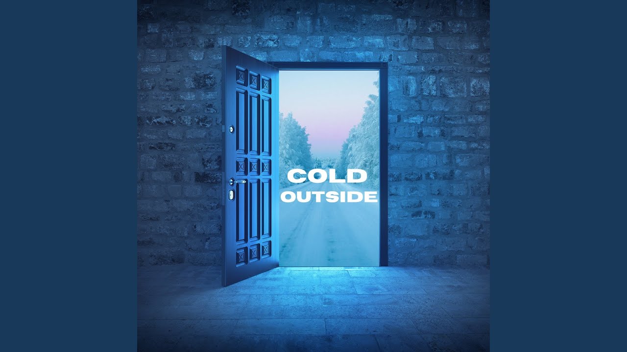Cold Outside - YouTube