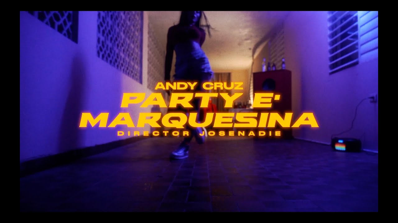 Andy Cruz - Party e' Marquesina (Official Video) - YouTube