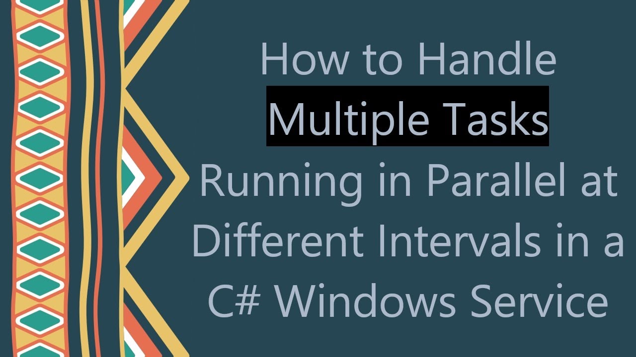 How to Handle Multiple Tasks Running in Parallel at Different Intervals ...
