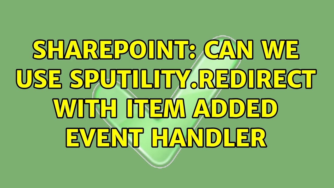 Sharepoint: Can we use SPUtility.Redirect with Item Added event handler ...